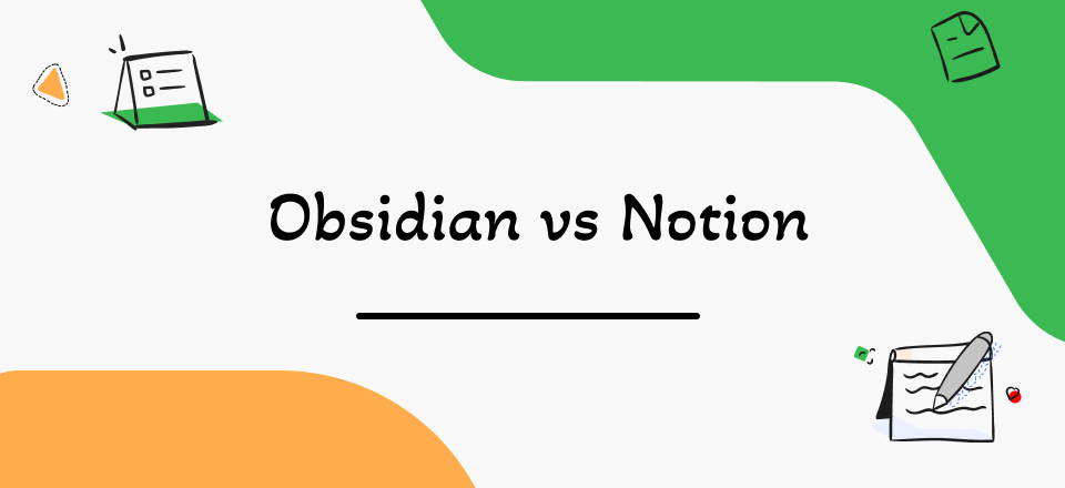Obsidian Vs Notion Which Is Better For Note taking 